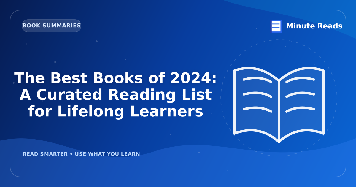 The Best Books of 2024: A Curated Reading List for Lifelong Learners — MinuteReads blog thumbnail