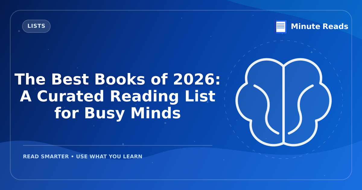 The Best Books of 2026: A Curated Reading List for Busy Minds — MinuteReads blog thumbnail