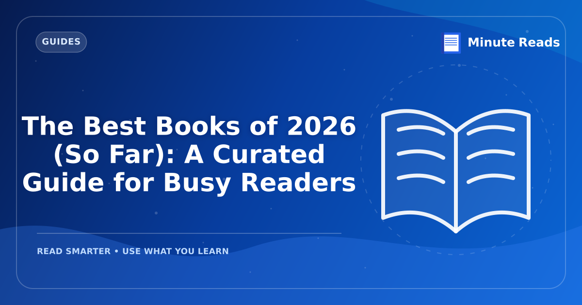 The Best Books of 2027 (So Far): A Curated Guide for Busy Readers — MinuteReads blog thumbnail