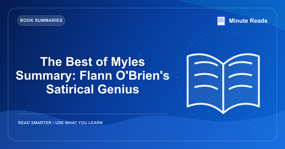 The Best of Myles Summary: Flann O'Brien's Satirical Genius — MinuteReads blog thumbnail