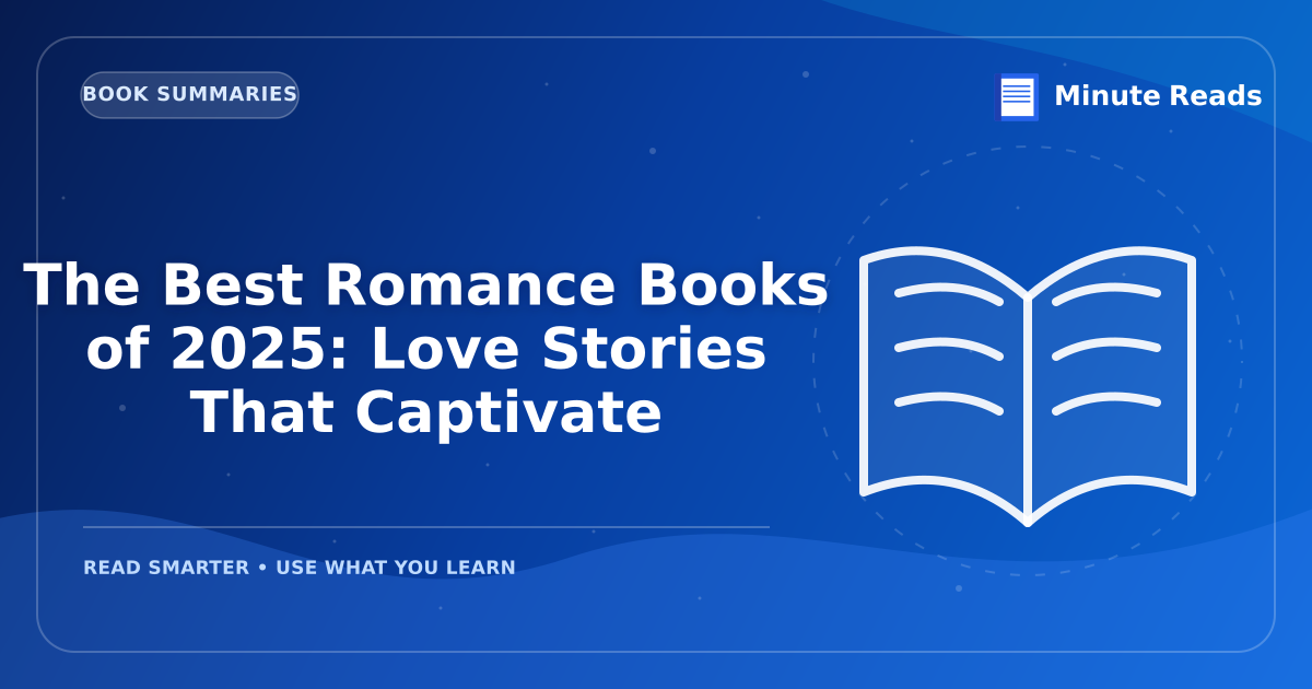 The Best Romance Books of 2025: Love Stories That Captivate — MinuteReads blog thumbnail