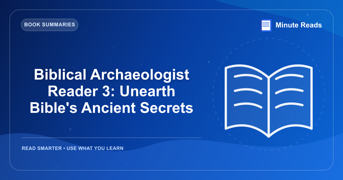 Biblical Archaeologist Reader 3: Unearth Bible's Ancient Secrets — MinuteReads blog thumbnail