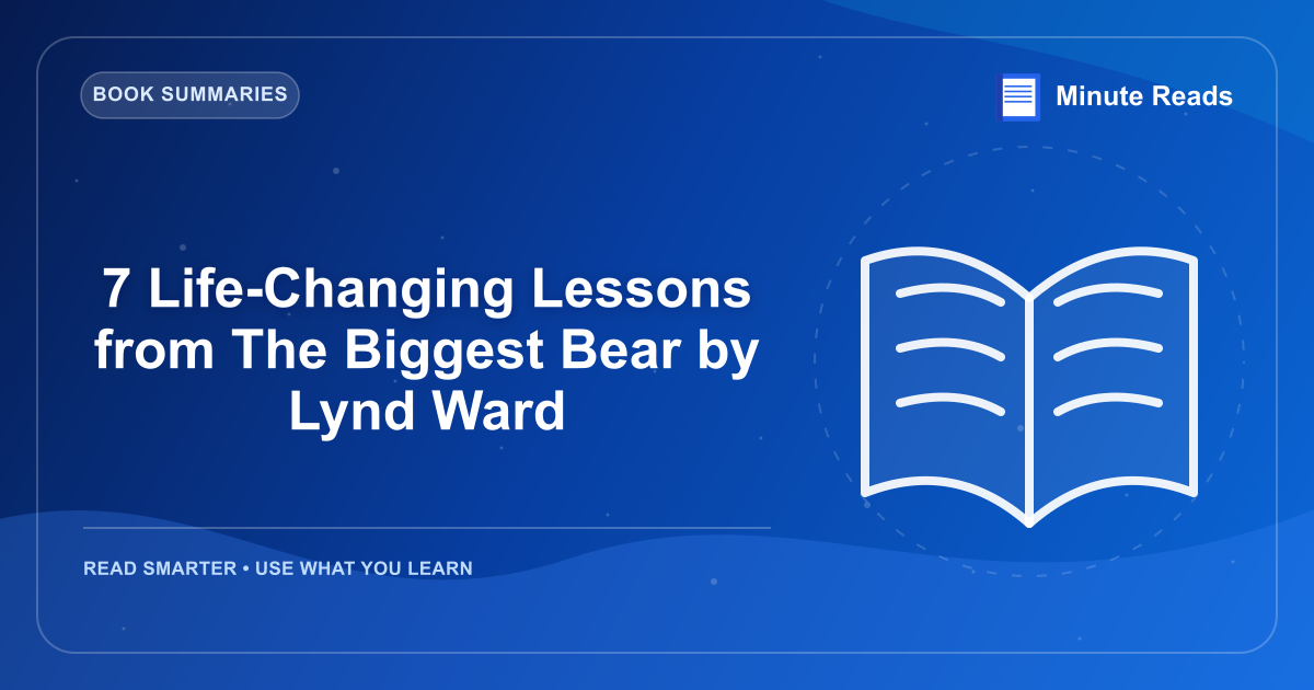 7 Life-Changing Lessons from The Biggest Bear by Lynd Ward — MinuteReads blog thumbnail