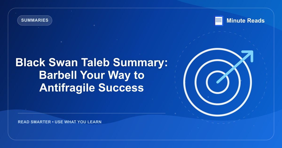 Black Swan Taleb Summary: Barbell Your Way to Antifragile Success — MinuteReads blog thumbnail
