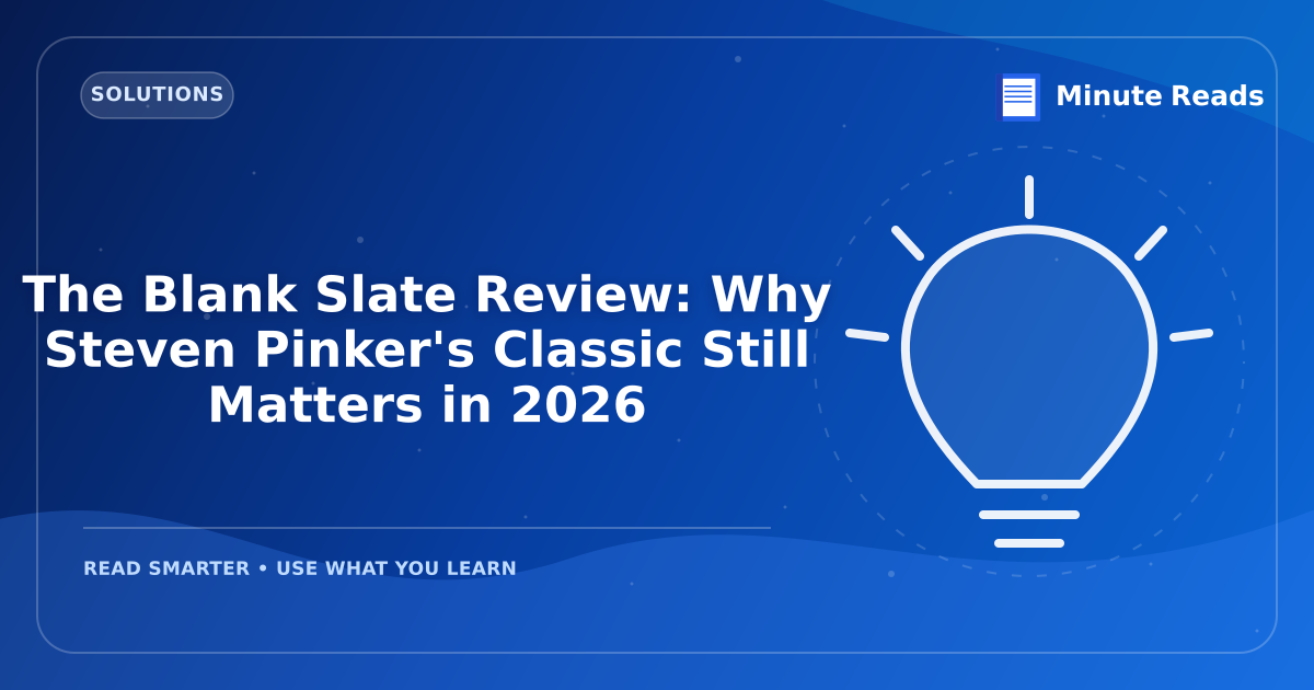 The Blank Slate Review: Why Steven Pinker's Classic Still Matters in 2027 — MinuteReads blog thumbnail