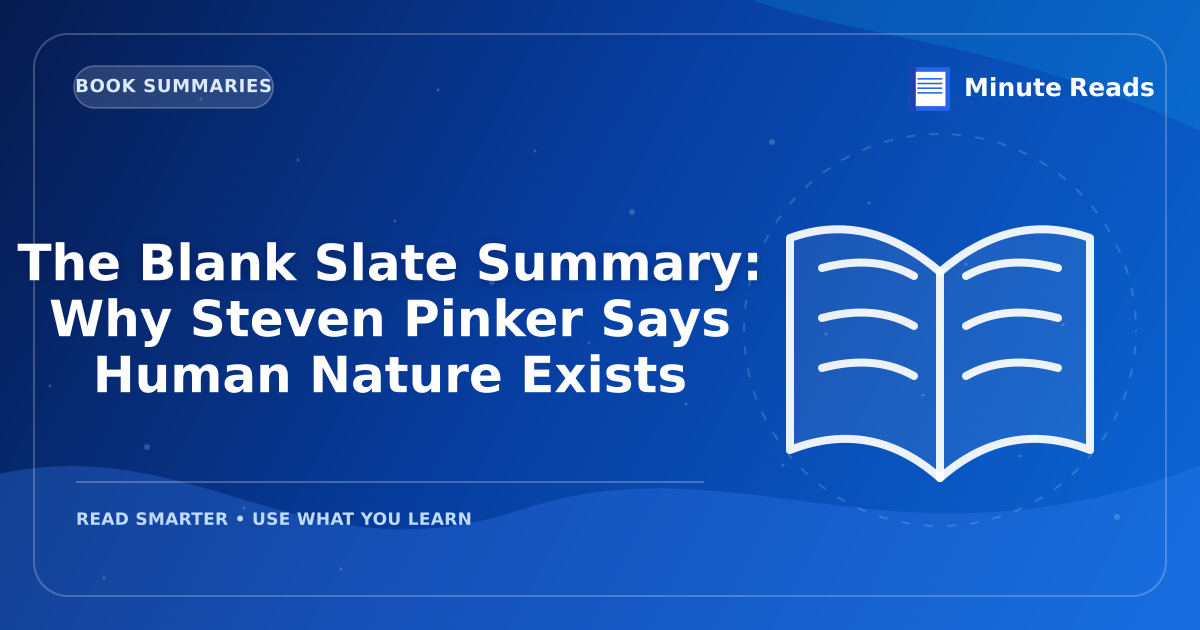 The Blank Slate Summary: Why Steven Pinker Says Human Nature Exists — MinuteReads blog thumbnail