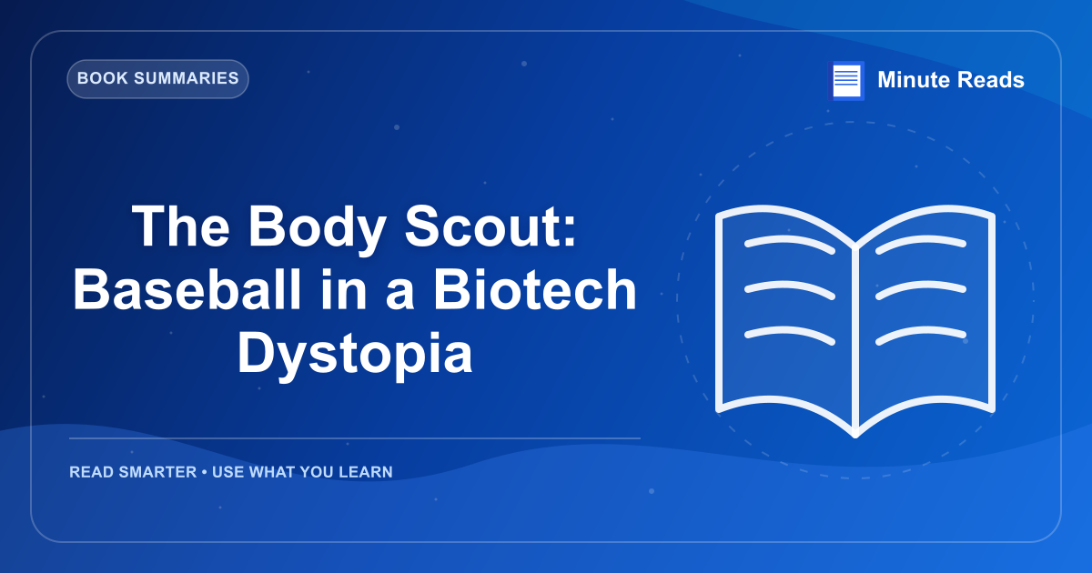 The Body Scout: Baseball in a Biotech Dystopia — MinuteReads blog thumbnail