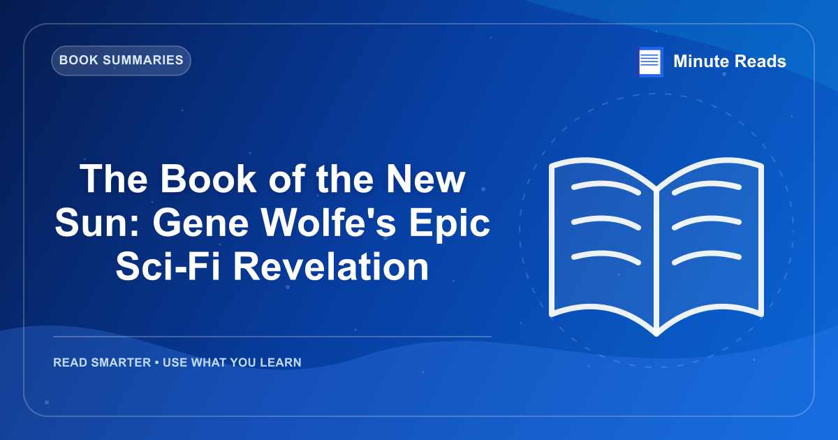 The Book of the New Sun: Gene Wolfe's Epic Sci-Fi Revelation — MinuteReads blog thumbnail