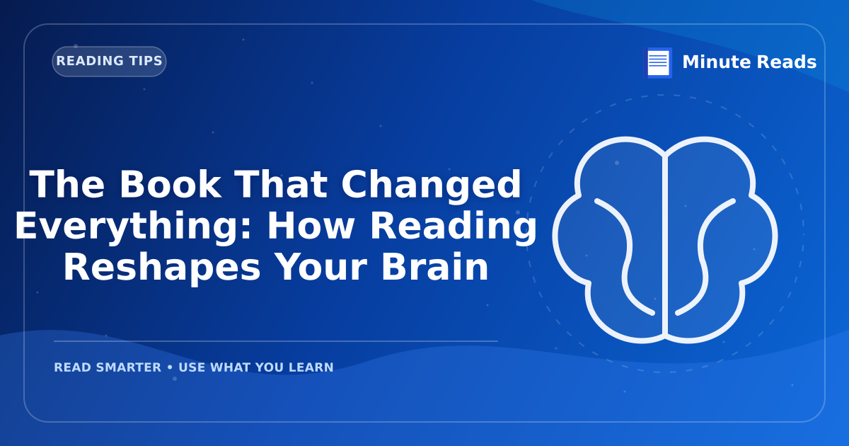 The Book That Changed Everything: How Reading Reshapes Your Brain — MinuteReads blog thumbnail