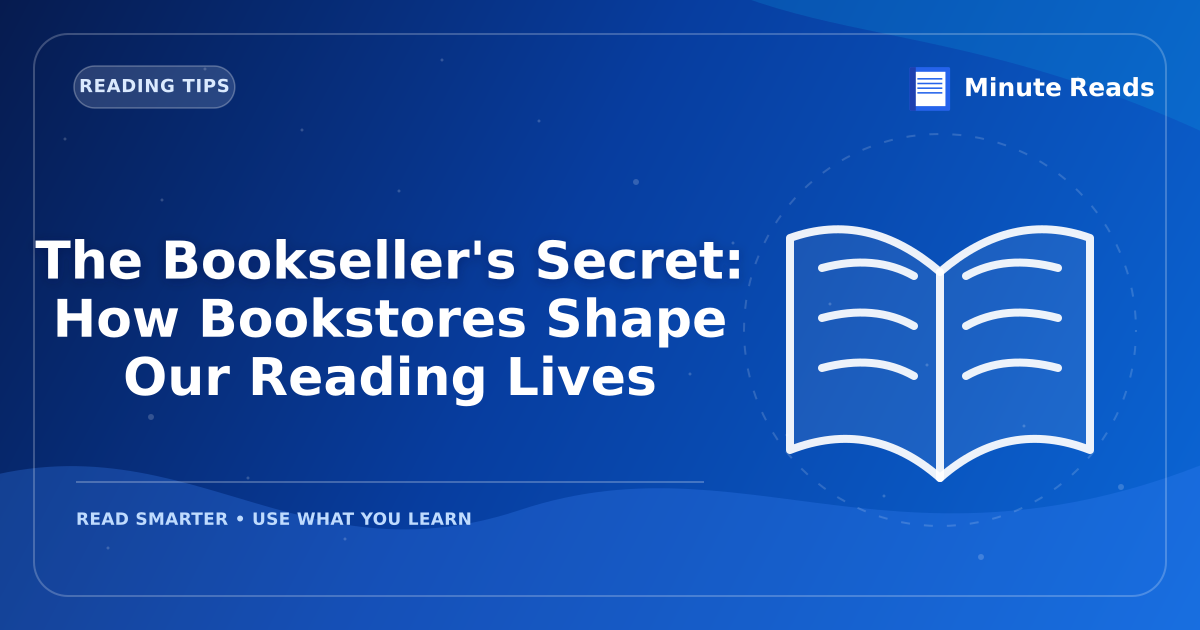 The Bookseller's Secret: How Bookstores Shape Our Reading Lives — MinuteReads blog thumbnail