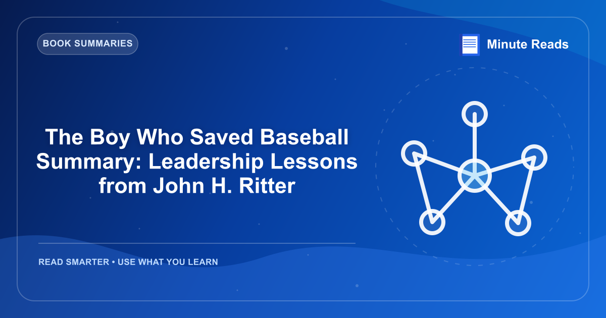 The Boy Who Saved Baseball Summary: Leadership Lessons from John H. Ritter — MinuteReads blog thumbnail
