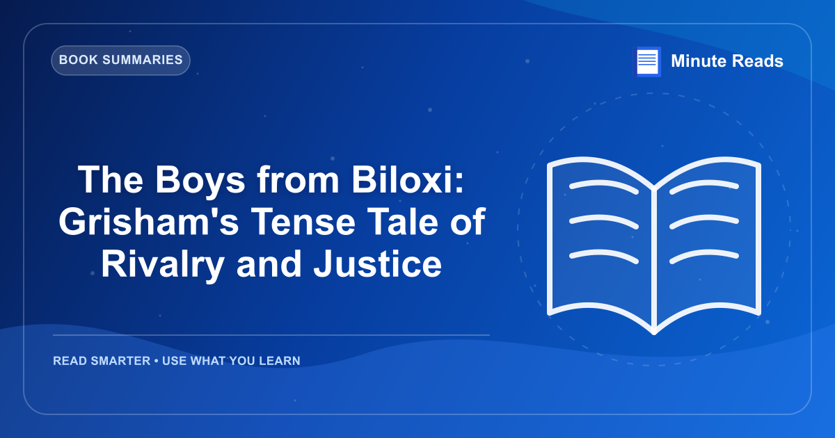 The Boys from Biloxi: Grisham's Tense Tale of Rivalry and Justice — MinuteReads blog thumbnail
