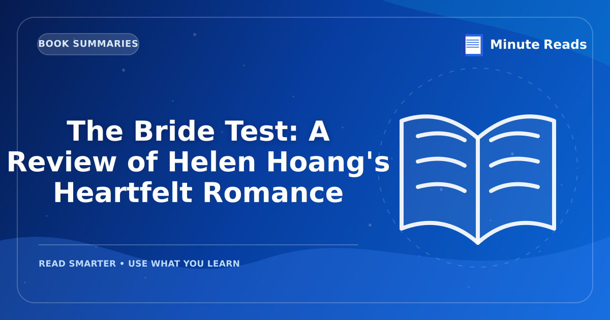 The Bride Test: A Review of Helen Hoang's Heartfelt Romance — MinuteReads blog thumbnail