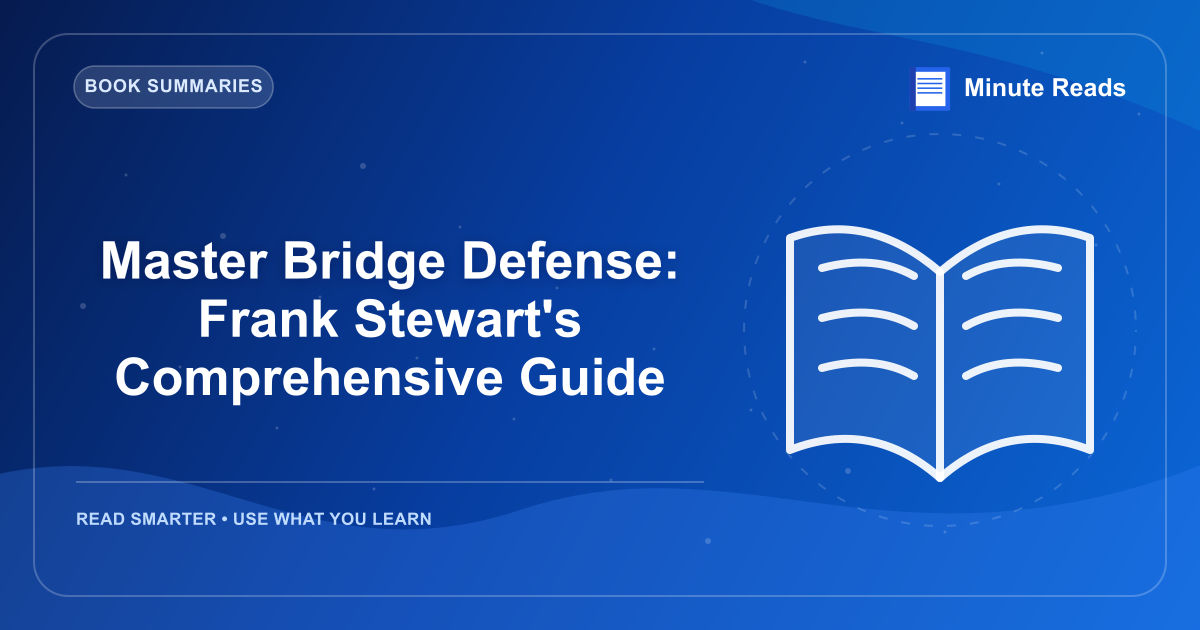 Master Bridge Defense: Frank Stewart's Comprehensive Guide — MinuteReads blog thumbnail