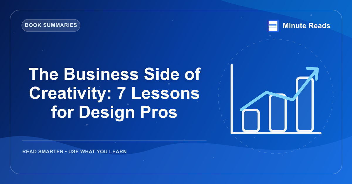 The Business Side of Creativity: 7 Lessons for Design Pros — MinuteReads blog thumbnail