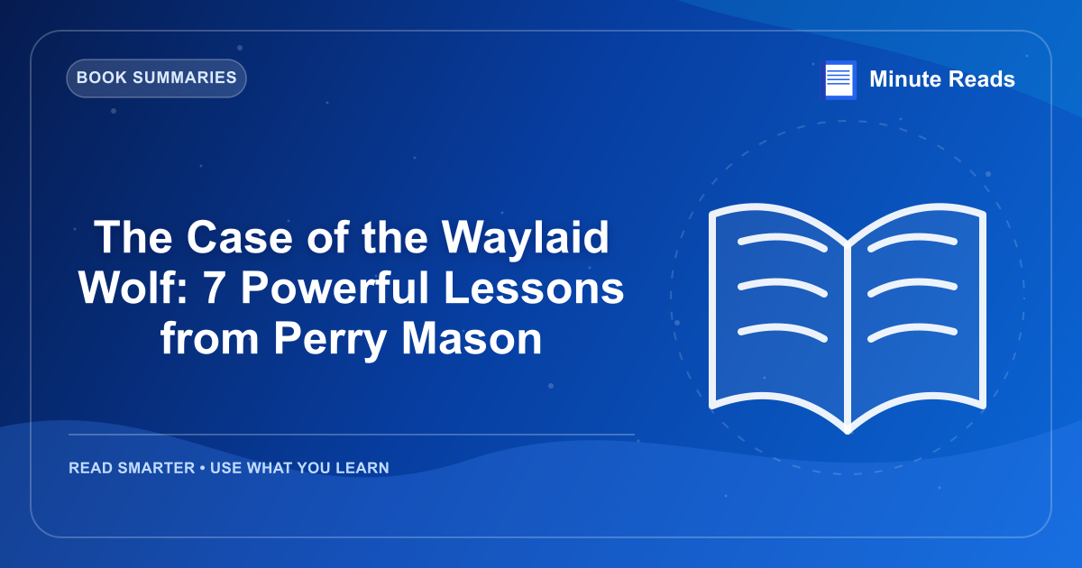 The Case of the Waylaid Wolf: 7 Powerful Lessons from Perry Mason — MinuteReads blog thumbnail