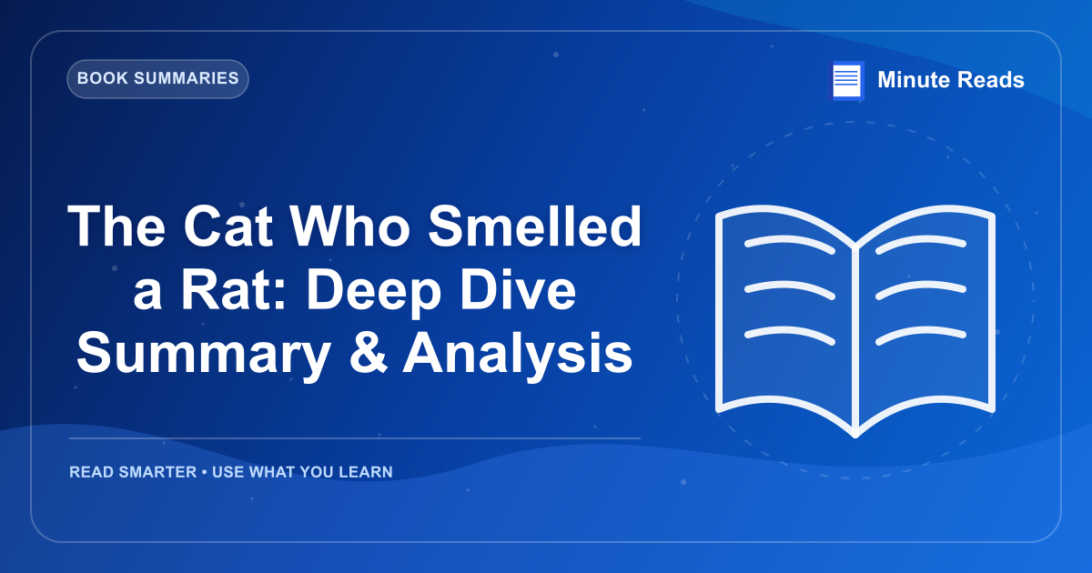 The Cat Who Smelled a Rat: Deep Dive Summary & Analysis — MinuteReads blog thumbnail