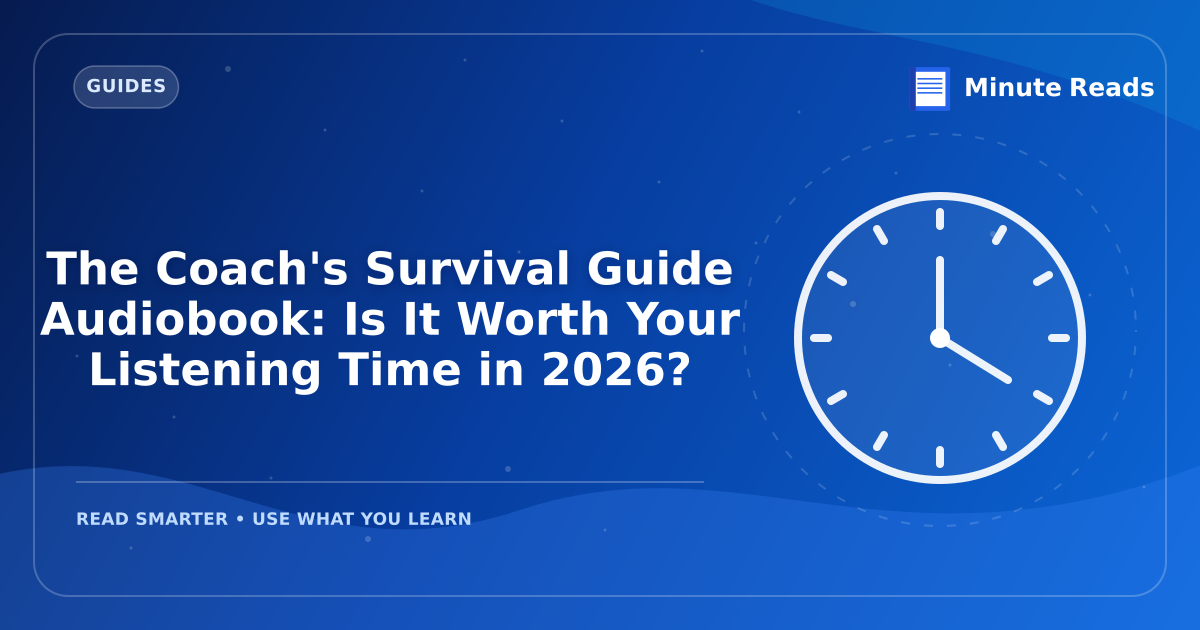 The Coach's Survival Guide Audiobook: Is It Worth Your Listening Time in 2026? — MinuteReads blog thumbnail