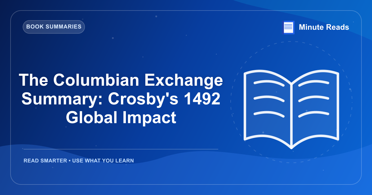 The Columbian Exchange Summary: Crosby's 1492 Global Impact — MinuteReads blog thumbnail