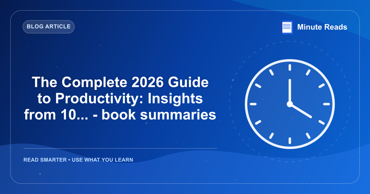 生産性への完全な2026ガイド:10からの洞察... - 書籍の要約 — MinuteReads blog thumbnail