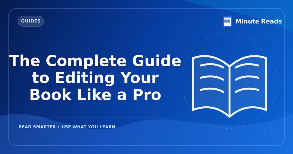 The Complete Guide to Editing Your Book Like a Pro — MinuteReads blog thumbnail