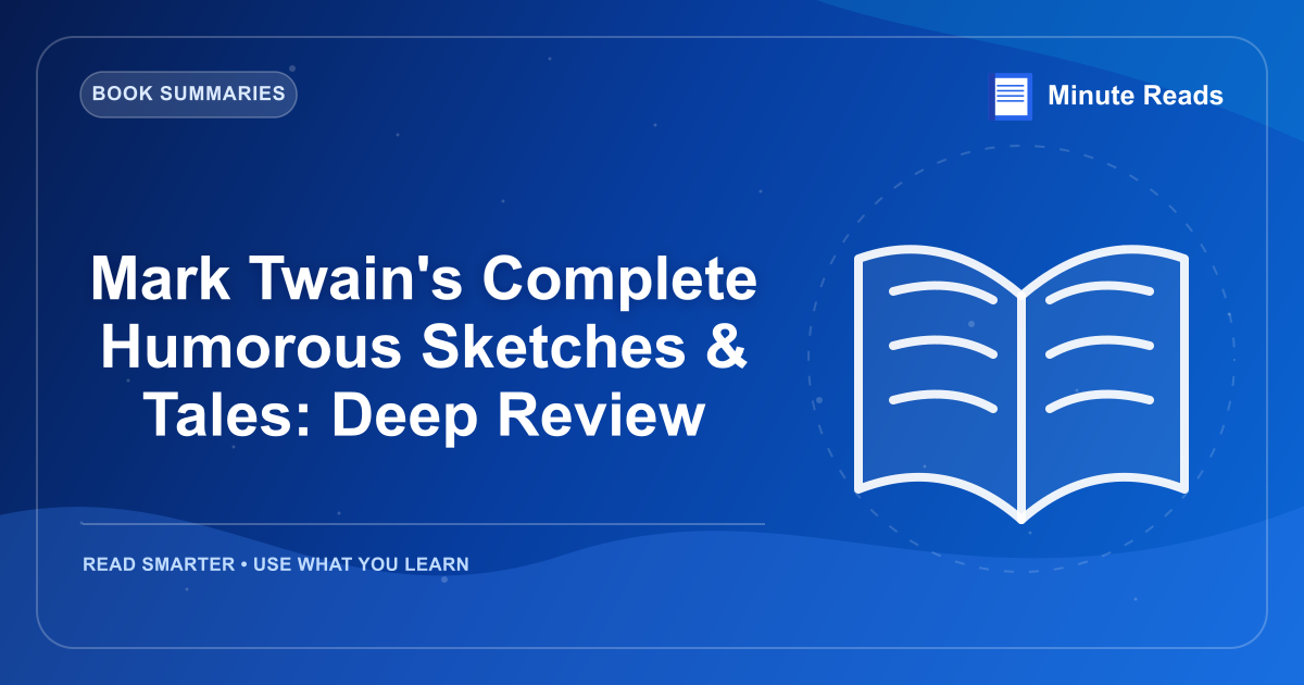 Mark Twain's Complete Humorous Sketches & Tales: Deep Review — MinuteReads blog thumbnail
