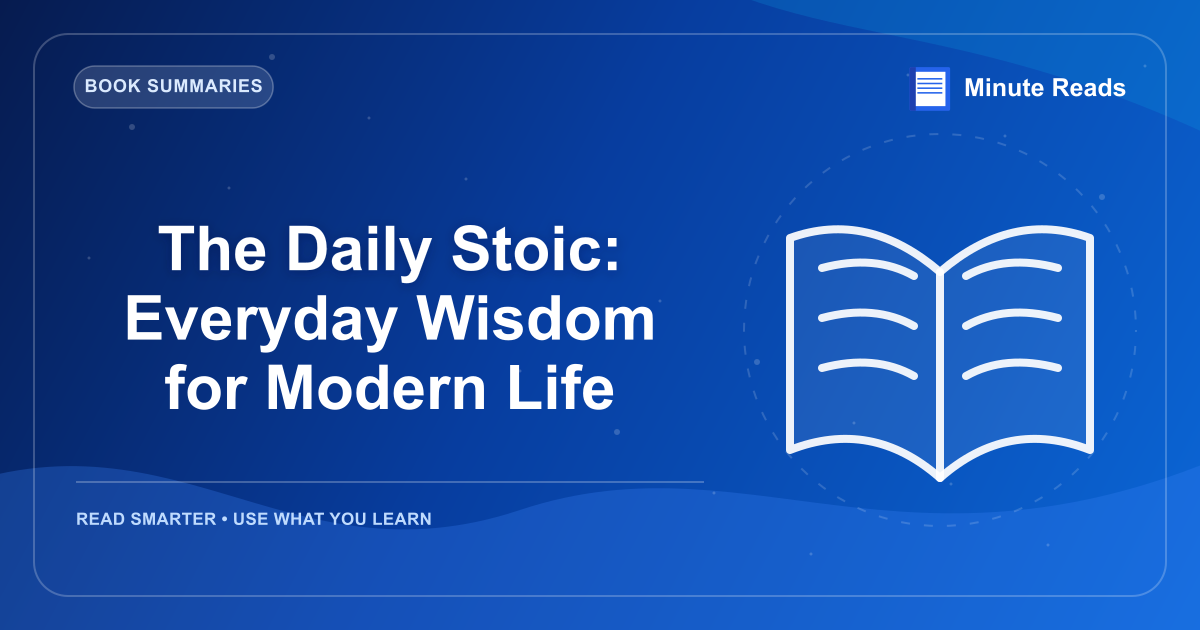 The Daily Stoic: Everyday Wisdom for Modern Life — MinuteReads blog thumbnail