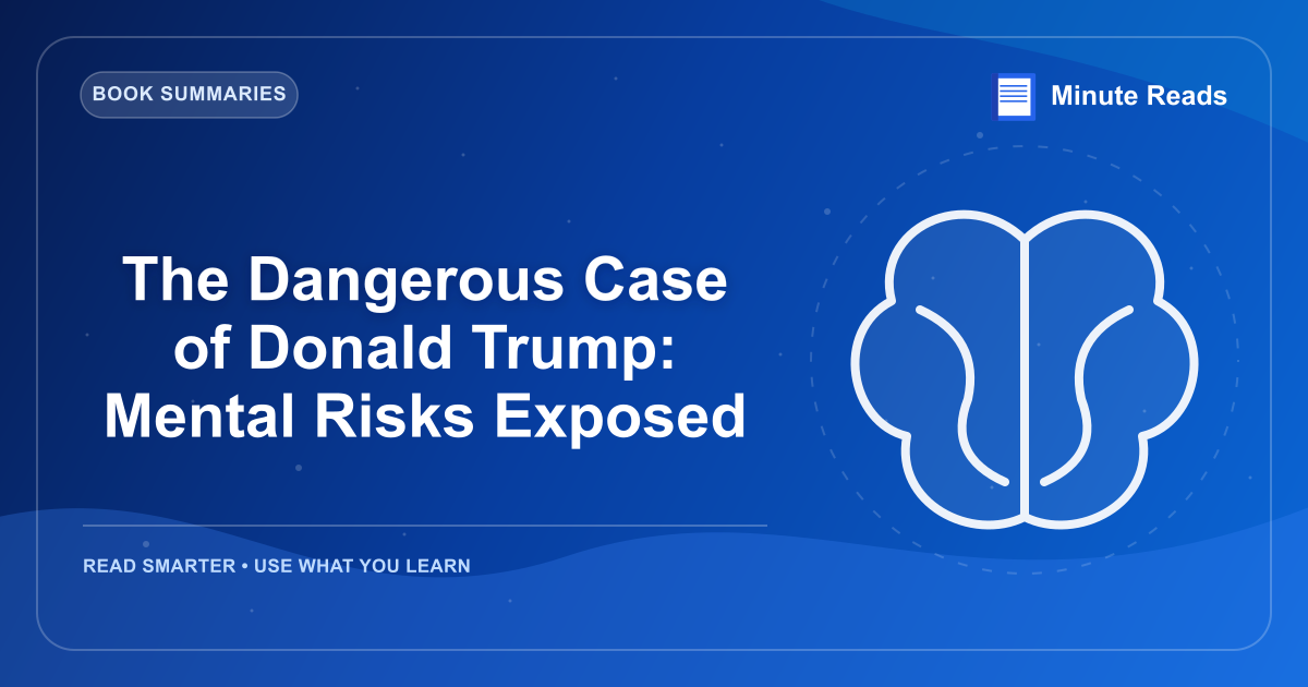 The Dangerous Case of Donald Trump: Mental Risks Exposed — MinuteReads blog thumbnail