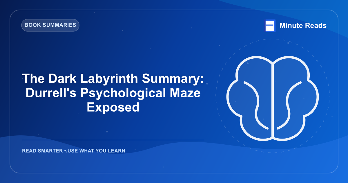 The Dark Labyrinth Summary: Durrell's Psychological Maze Exposed — MinuteReads blog thumbnail