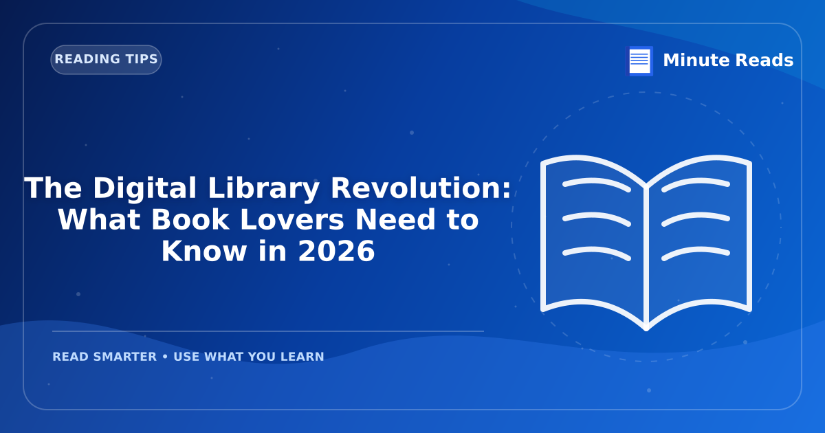 The Digital Library Revolution: What Book Lovers Need to Know in 2026 — MinuteReads blog thumbnail