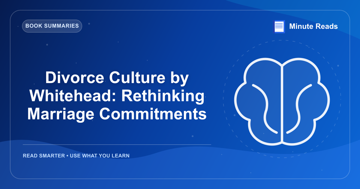 Divorce Culture by Whitehead: Rethinking Marriage Commitments — MinuteReads blog thumbnail