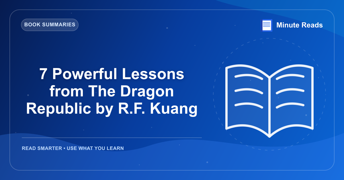 7 Powerful Lessons from The Dragon Republic by R.F. Kuang — MinuteReads blog thumbnail