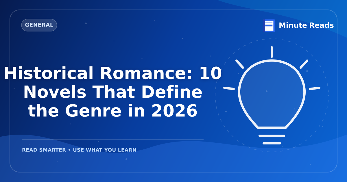 Historical Romance Books: 12 Timeless Reads to Swoon Over — MinuteReads blog thumbnail