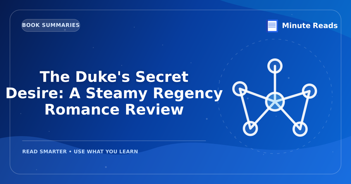The Duke's Secret Desire: A Steamy Regency Romance Review — MinuteReads blog thumbnail