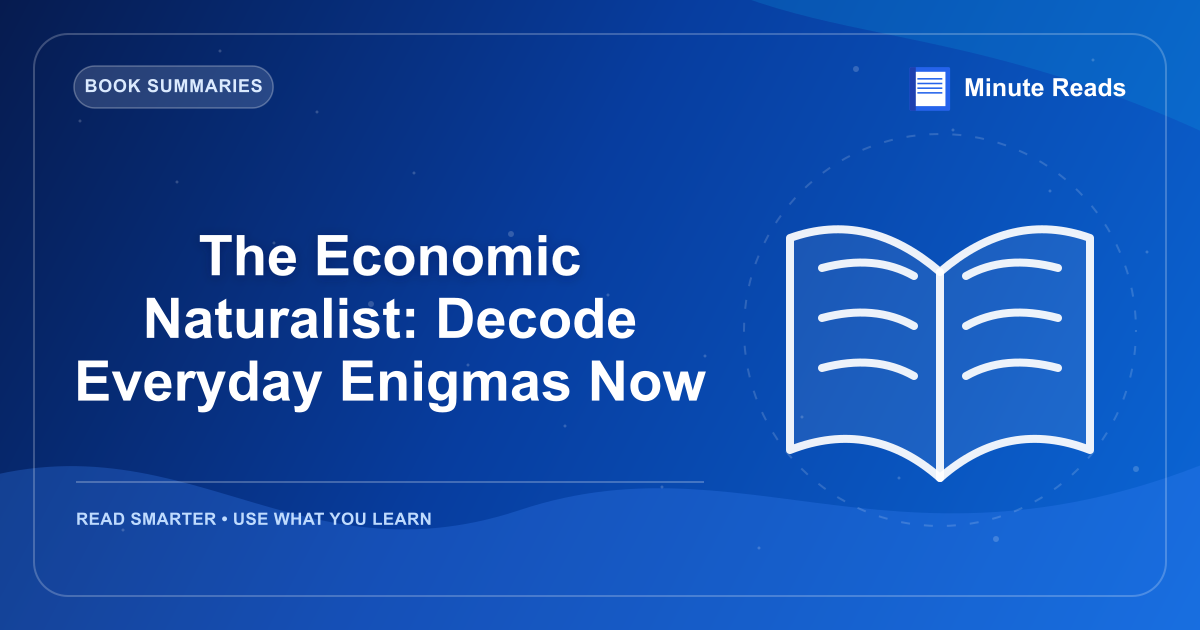 The Economic Naturalist: Decode Everyday Enigmas Now — MinuteReads blog thumbnail
