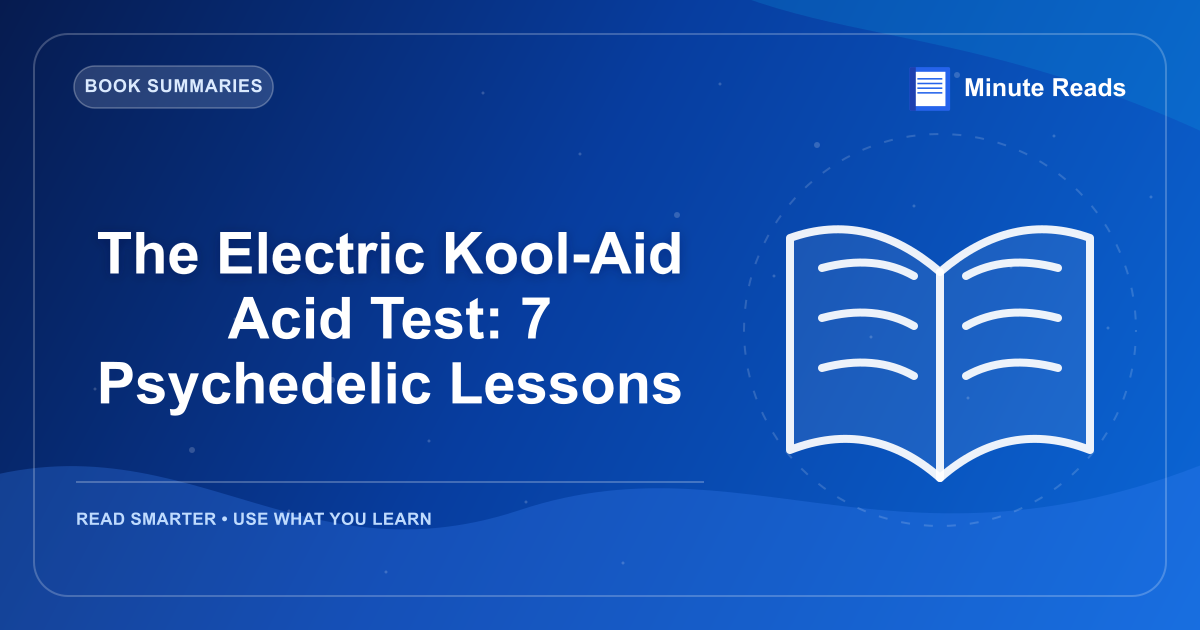 The Electric Kool-Aid Acid Test: 7 Psychedelic Lessons — MinuteReads blog thumbnail