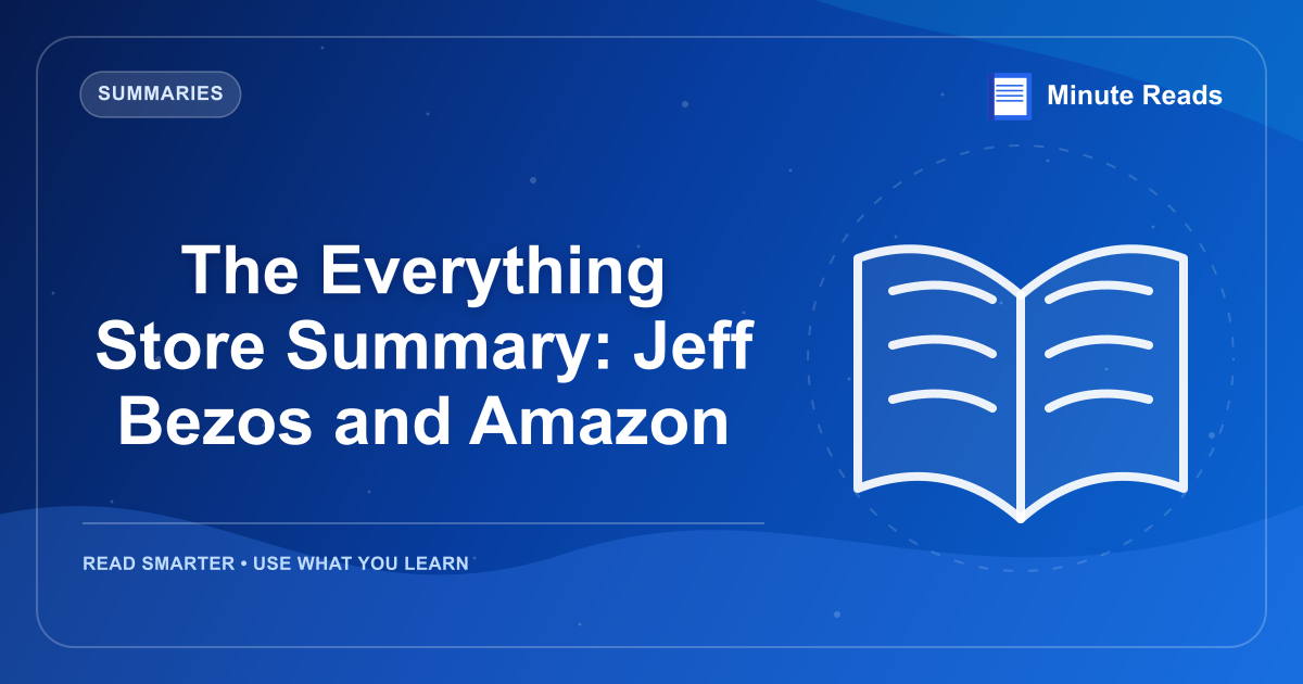 The Everything Store Summary: Jeff Bezos and Amazon — MinuteReads blog thumbnail
