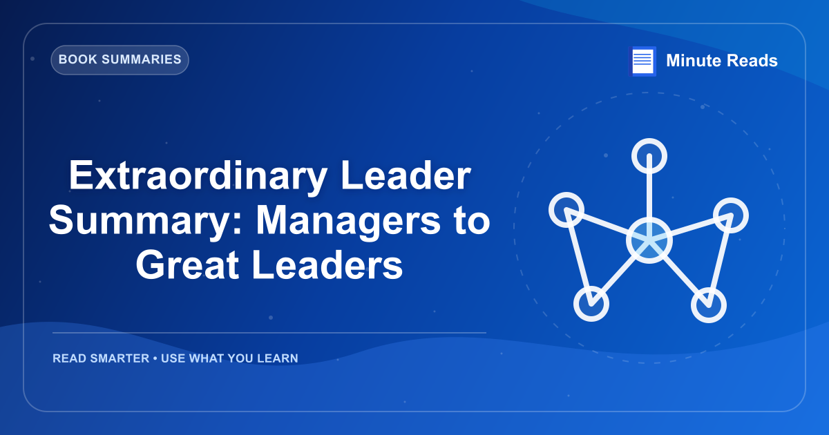Extraordinary Leader Summary: Managers to Great Leaders — MinuteReads blog thumbnail