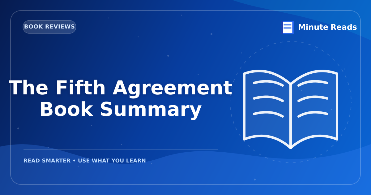 The Fifth Agreement Book Summary — MinuteReads blog thumbnail