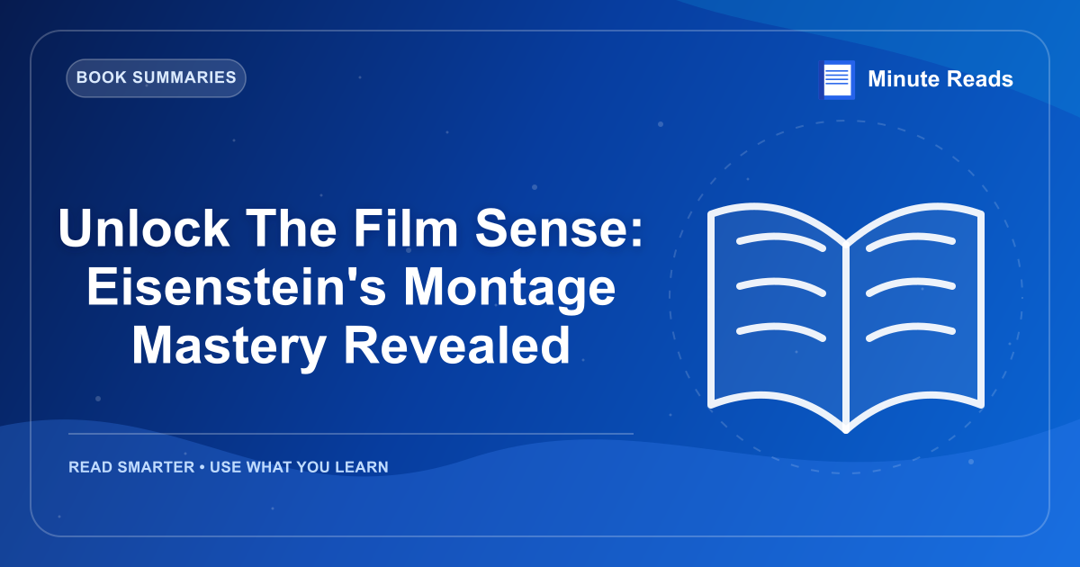 Unlock The Film Sense: Eisenstein's Montage Mastery Revealed — MinuteReads blog thumbnail