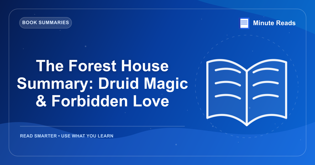 The Forest House Summary: Druid Magic & Forbidden Love — MinuteReads blog thumbnail