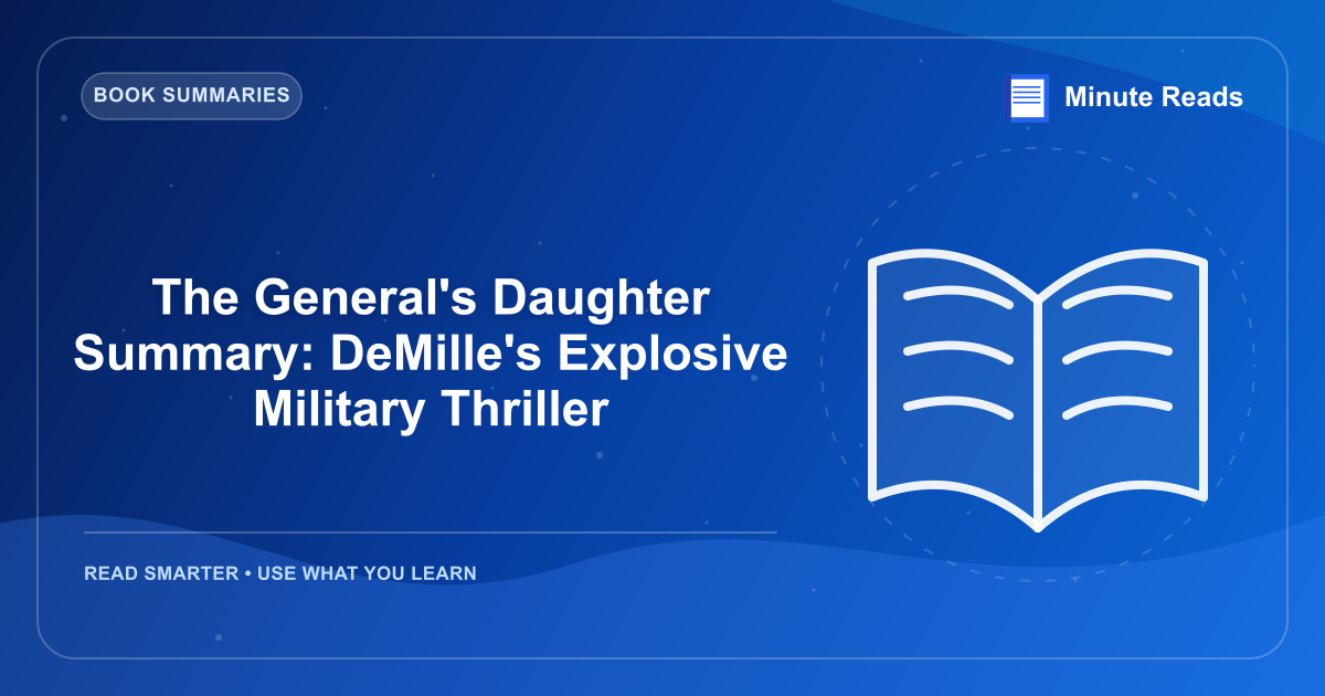 The General's Daughter Summary: DeMille's Explosive Military Thriller — MinuteReads blog thumbnail