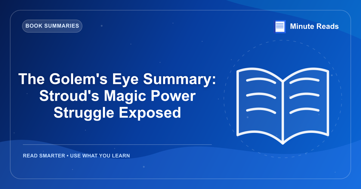 The Golem's Eye Summary: Stroud's Magic Power Struggle Exposed — MinuteReads blog thumbnail
