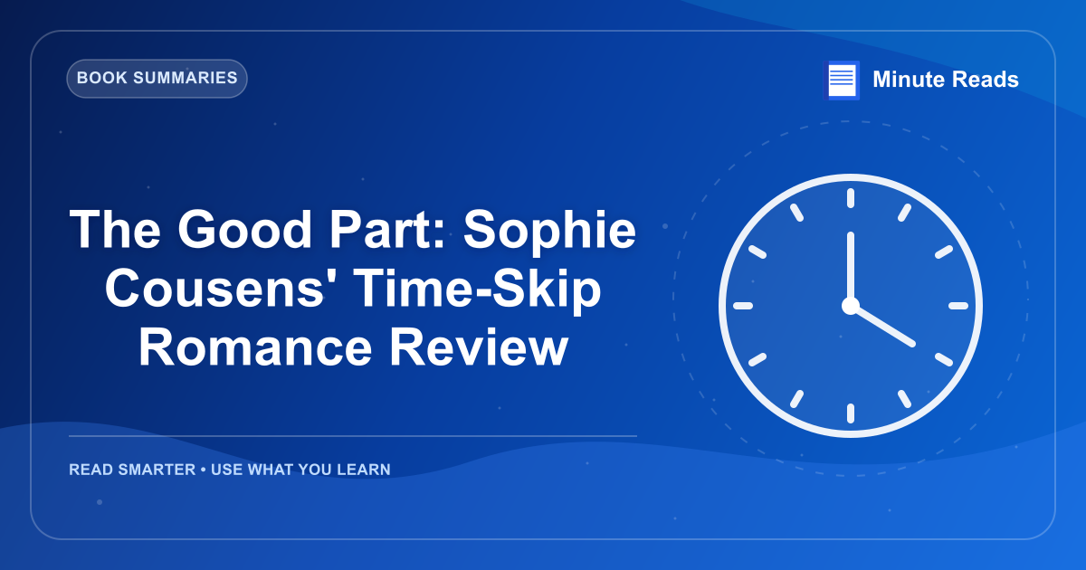 The Good Part: Sophie Cousens' Time-Skip Romance Review — MinuteReads blog thumbnail
