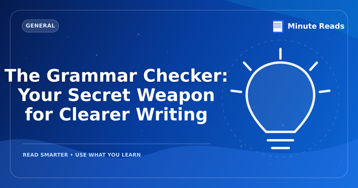 The Grammar Checker: Your Secret Weapon for Clearer Writing — MinuteReads blog thumbnail