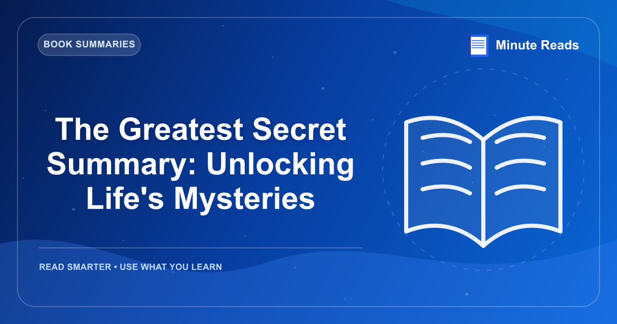 The Greatest Secret Summary: Unlocking Life's Mysteries — MinuteReads blog thumbnail