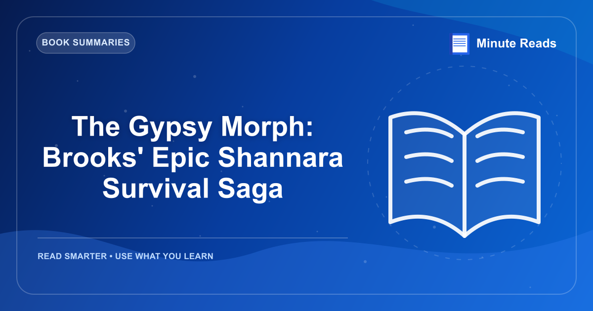 The Gypsy Morph: Brooks' Epic Shannara Survival Saga — MinuteReads blog thumbnail