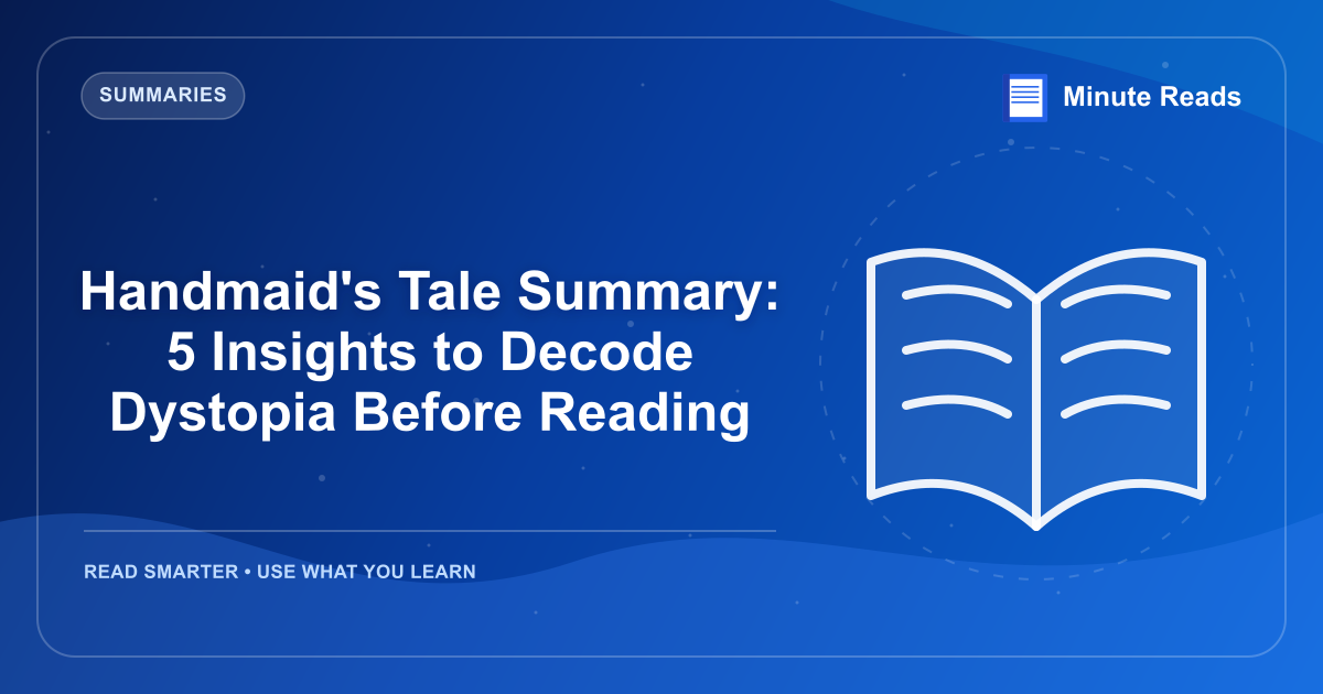 Handmaid's Tale Summary: 5 Insights to Decode Dystopia Before Reading — MinuteReads blog thumbnail