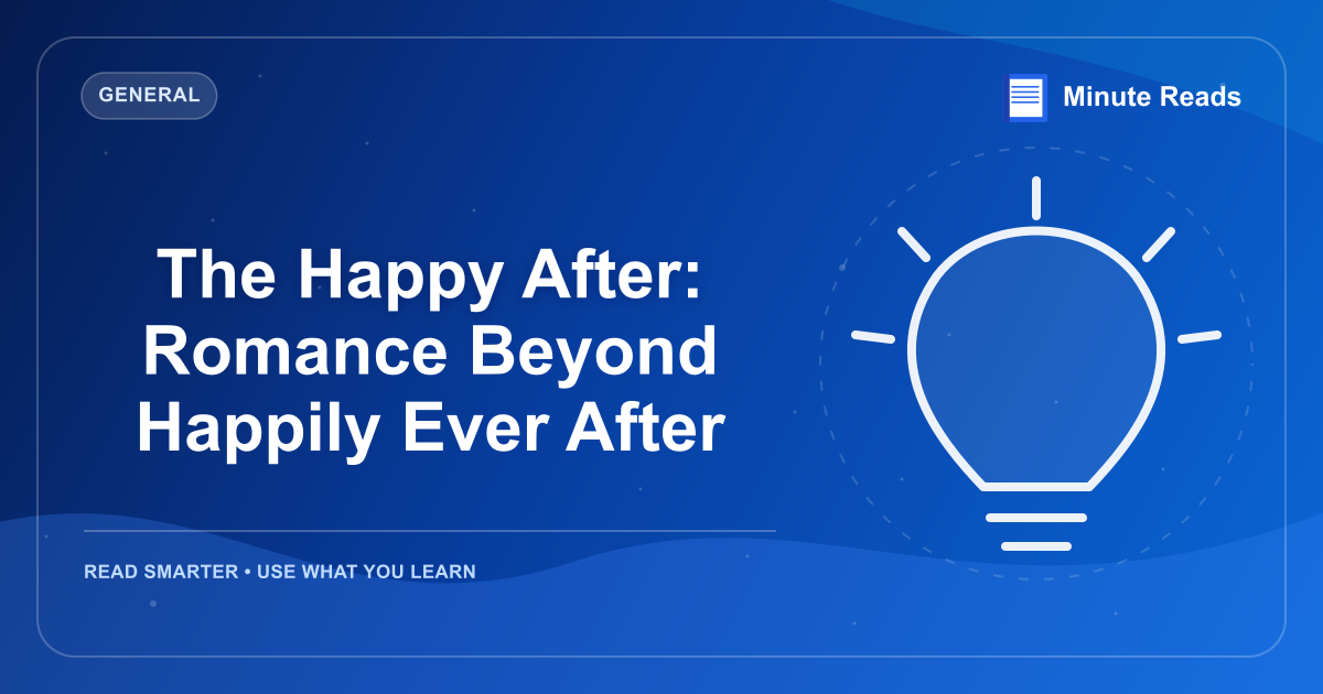 The Happy After: Romance Beyond Happily Ever After — MinuteReads blog thumbnail
