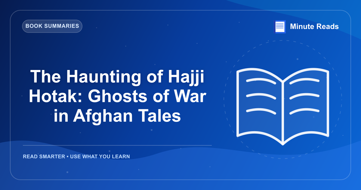 The Haunting of Hajji Hotak: Ghosts of War in Afghan Tales — MinuteReads blog thumbnail